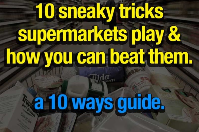 10 sneaky ways supermarkets trick you + how you can beat them – 10ways ...